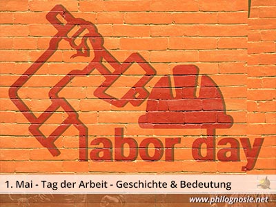 Erster Mai: Tag der Arbeit - Geschichte & Bedeutung – Philognosie